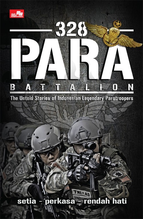 328 Para battalion The Untold Stories Of Indonesian Legendary ...