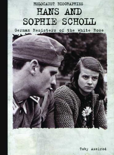 Hans and Sophie Scholl: German Resisters of the White Rose by Toby ...