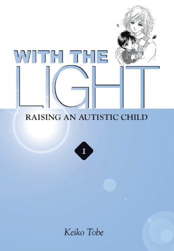 With the Light: Raising an Autistic Child by Keiko Tobe | Goodreads