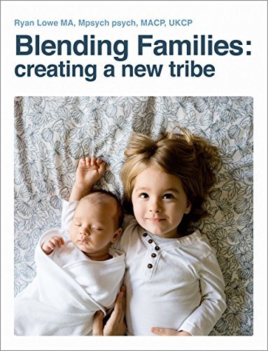Blending Families: Creating a New Tribe by Ryan Lowe | Goodreads