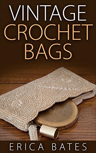 Vintage Crochet Bags by Erica Bates | Goodreads