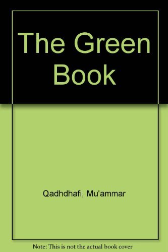 The Green Book: The Solution of the Problem of Democracy / The Solution ...