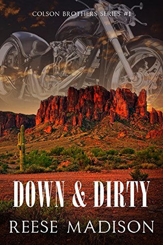 Down and Dirty (Colson Brothers Series Book 1) by Reese Madison | Goodreads