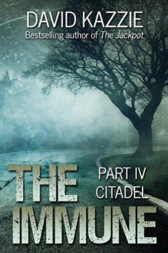 Citadel (The Immune, #4) by David Kazzie | Goodreads