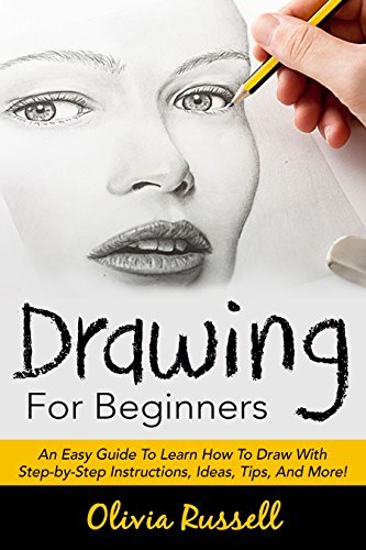 Drawing For Beginners: An Easy Guide To Learn How To Draw With Step-by ...