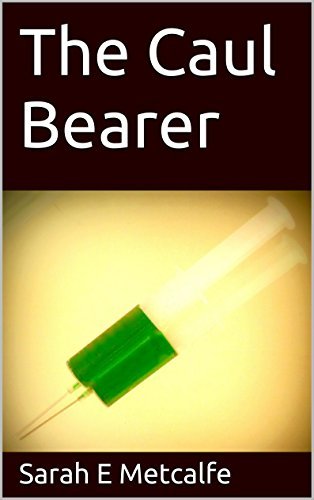 The Caul Bearer: Part 1 of The Caul Bearer Series by Sarah E Metcalfe ...