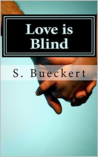 Love is Blind (Love is #1) by S. Bueckert | Goodreads