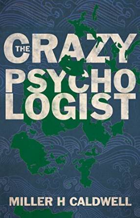 The Crazy Psychologist by Miller Caldwell | Goodreads