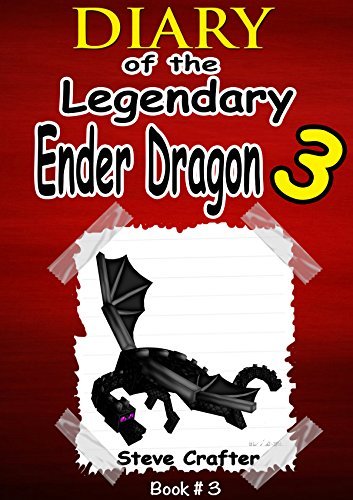 Diary Of The Legendary Ender Dragon 3: An Unofficial Minecraft Book by ...