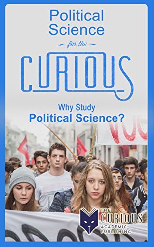 Political Science for the Curious: Why Study Political Science by ...
