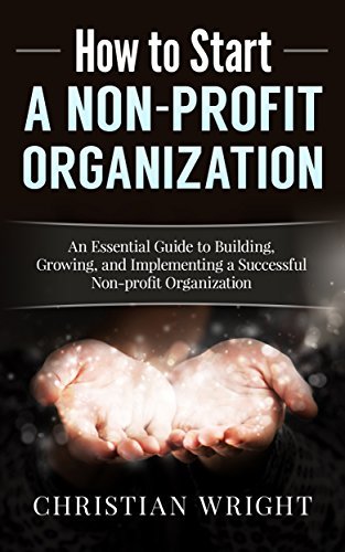 How to Start a Non-Profit Organization: An Essential Guide to Building ...