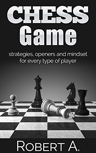 Chess game: Strategies, Openers and Mindset for every type of player by ...
