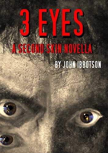 Three Eyes: A Second Skin Novella. by John Ibbotson | Goodreads