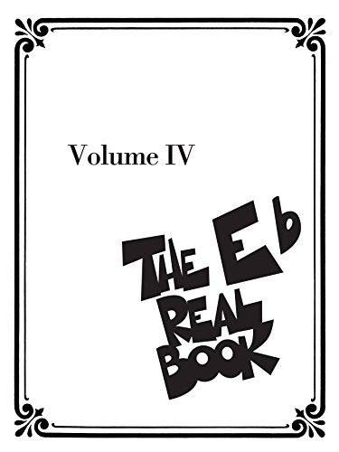 The Real Book - Volume IV: E-flat Edition by Hal Leonard Corporation ...