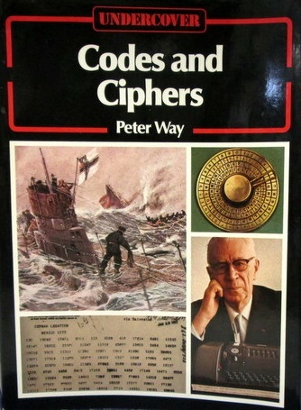 Codes and ciphers (Undercover) by Peter Way | Goodreads