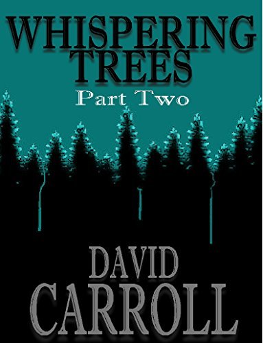 Whispering Trees Part Two: The continuing saga of war torn souls in a ...
