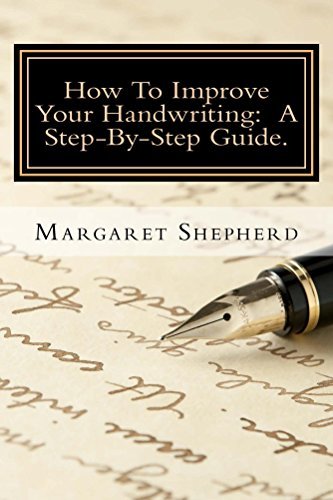 How To Improve Your Handwriting: A Step-By-Step Guide. by Margaret ...