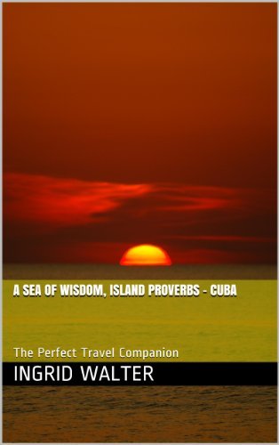 A Sea of Wisdom, Island Proverbs – Cuba: The Perfect Travel Companion ...