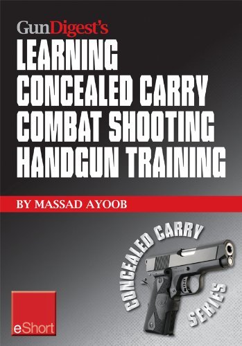 Learning Combat Shooting Concealed Carry Handgun Training by Massad ...