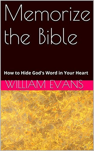 Memorize the Bible: How to Hide God's Word in Your Heart by William ...