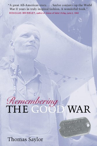 Remembering the Good War by Thomas Saylor | Goodreads
