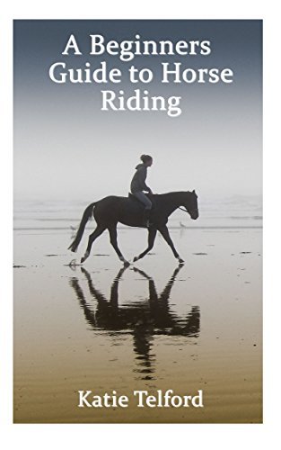 A Beginners Guide to Horse Riding: The Horse Rider's Handbook by Katie ...