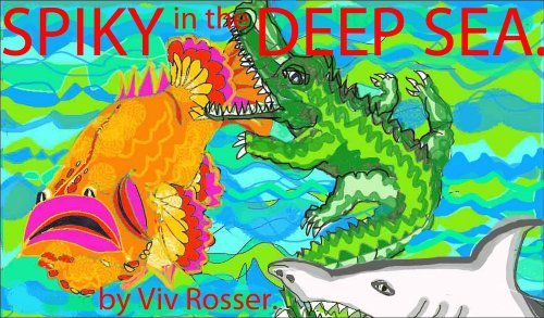 Spiky the Saltwater Crocodile (Book 3) - Spiky in the Deep Sea by Viv ...