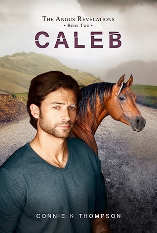 The Angus Revelations: Book 2: Caleb by Connie K. Thompson | Goodreads