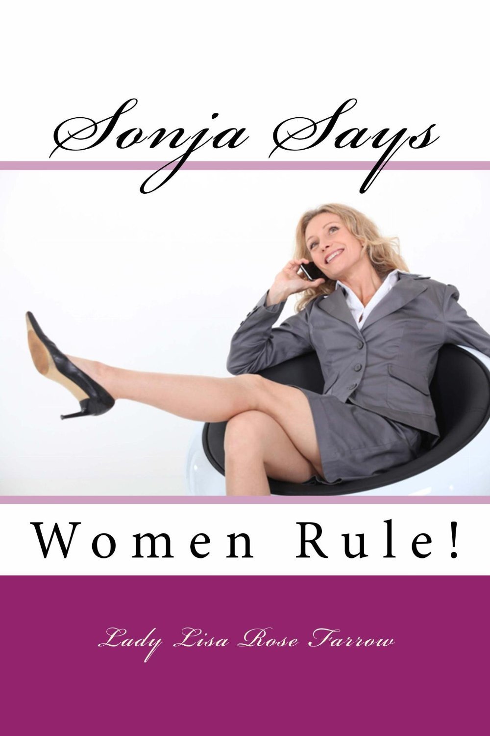 Sonja Says: Women Rule! by Lisa Farrow | Goodreads