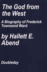 The God From the West: A Biography of Frederick Townsend Ward by ...