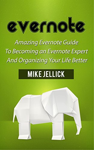 Evernote: Amazing Evernote Guide To Becoming an Evernote Expert And ...