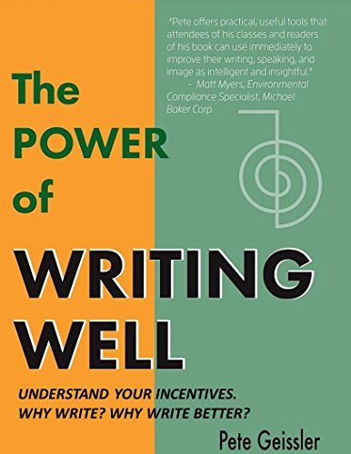 The Power of Writing Well: Understand Your Incentives. Why Write? Why ...
