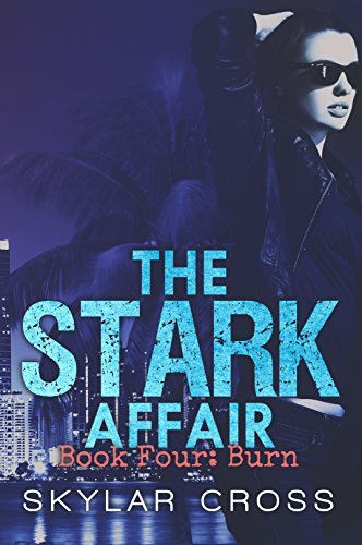 Burn (The Stark Affair #4) by Skylar Cross | Goodreads