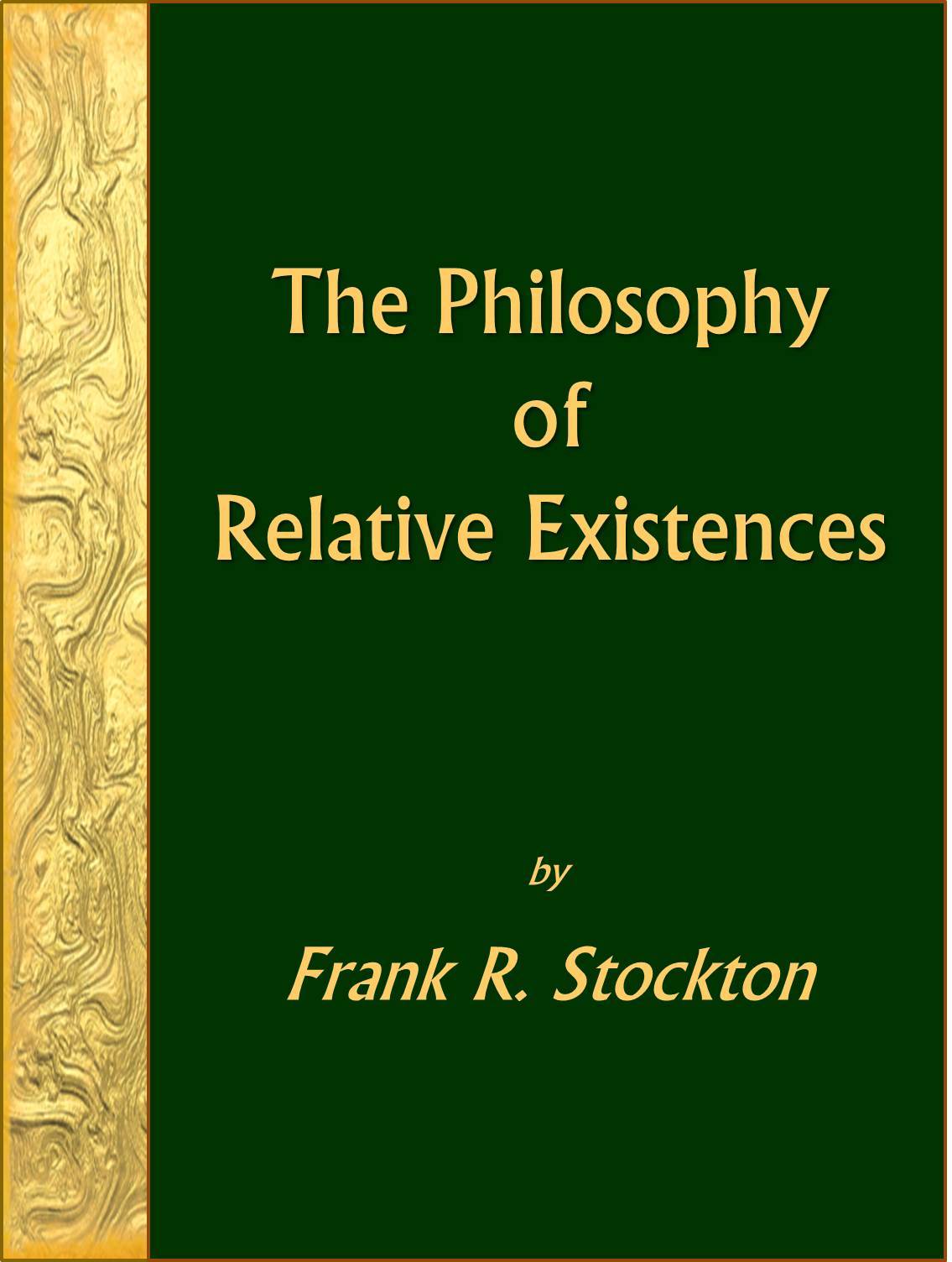 The Philosophy of Relative Existences by Frank R. Stockton | Goodreads