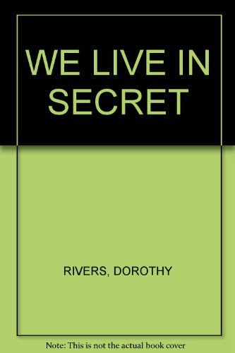 WE LIVE IN SECRET by Dorothy Rivers | Goodreads