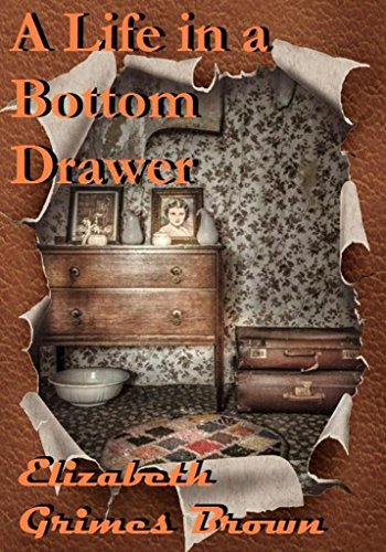 A Life in a Bottom Drawer by Elizabeth Grimes Brown | Goodreads