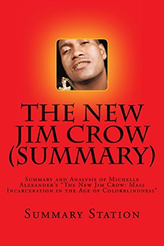 Summary: The New Jim Crow: Summary and Analysis of Michelle Alexander’s ...