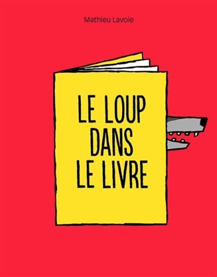 Le loup dans le livre by Mathieu Lavoie | Goodreads