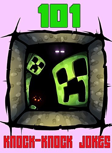 101 Minecraft Knock Knock Jokes for Kids…The Unofficial Minecraft Joke ...