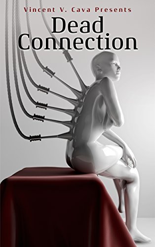 Dead Connection by Vincent V. Cava | Goodreads