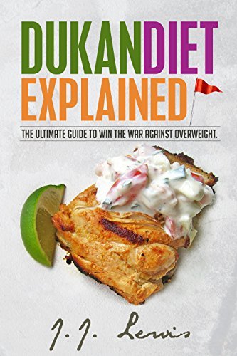 Dukan Diet: Dukan Diet Explained: The Ultimate Guide to Win the War ...