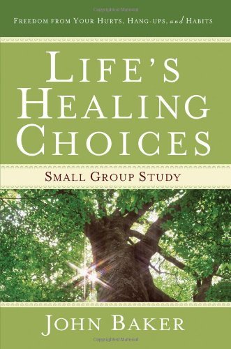 Life's Healing Choices Small Group Study: Freedom from Your Hurts, Hang ...