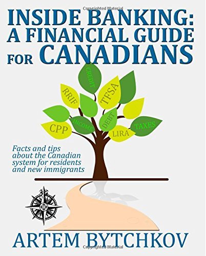 Inside Banking: A Financial Guide for Canadians by Artem Bytchkov ...