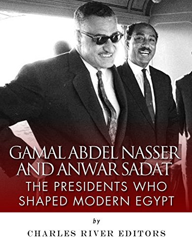 Gamal Abdel Nasser and Anwar Sadat: The Presidents Who Shaped Modern ...