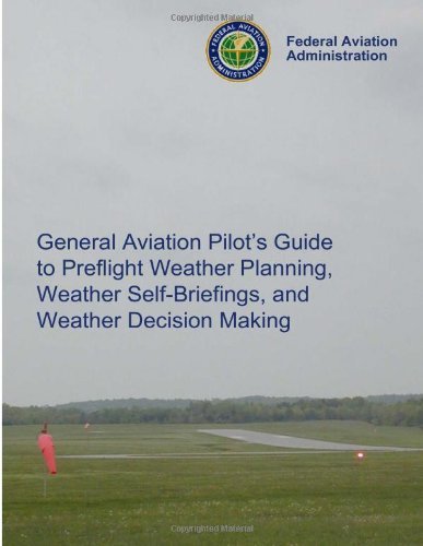General Aviation Pilot’s Guide Preflight Planning, Weather Self ...