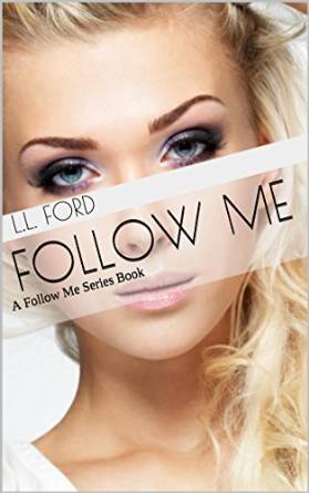 Follow Me by L.L. Ford | Goodreads
