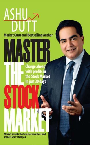 Master the Stock Market by Ashu Dutt | Goodreads