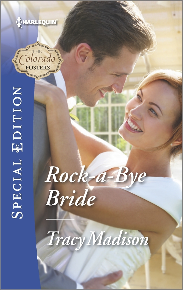 Rock-a-Bye Bride (The Colorado Fosters, 5) by Tracy Madison | Goodreads