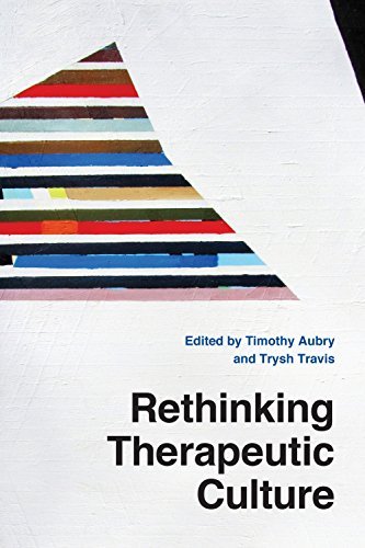 Rethinking Therapeutic Culture by Timothy Aubry | Goodreads