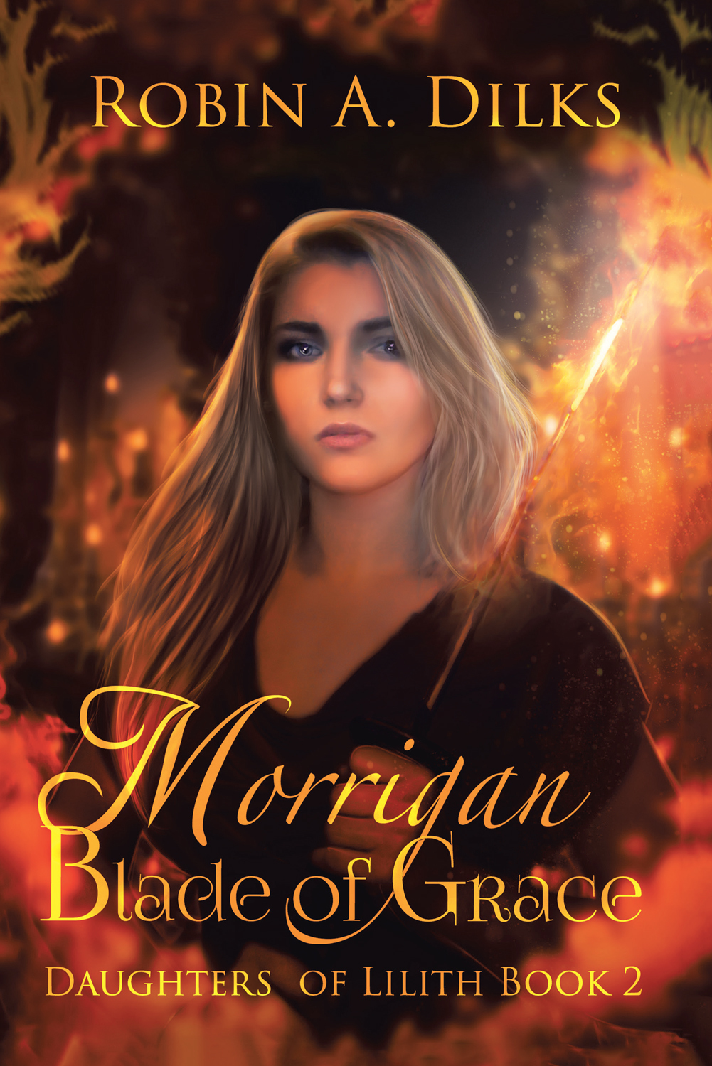 Morrigan Blade of Grace (Daughters of Lilith, #2) by Robin A. Dilks ...